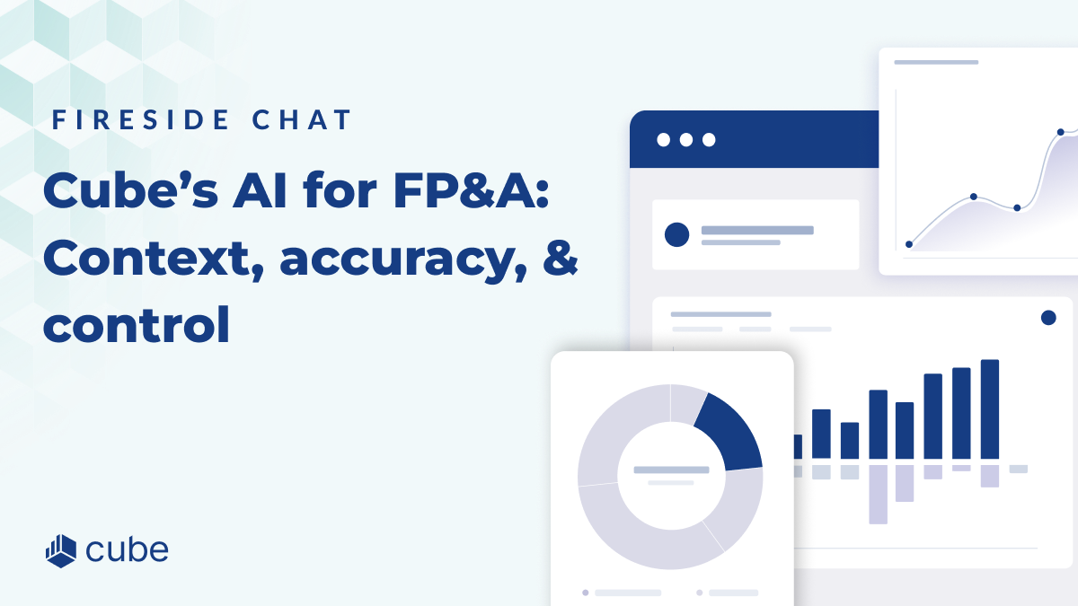 Cube's AI for FP&A: Context, accuracy, & control